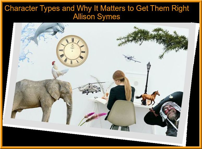Character Types - and Why It Matters to Get Them Right - Chandler's ...